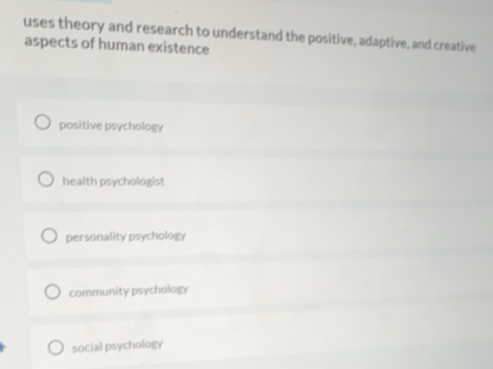 Solved: uses theory and research to understand the positive, adaptive ...