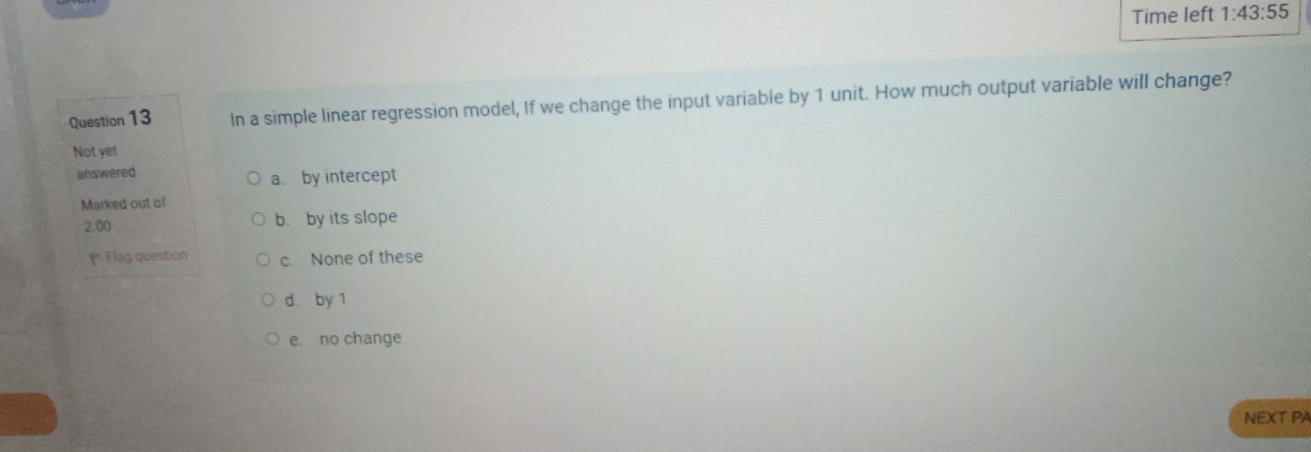 Solved: Time left 1:43:55 Question 13 In a simple linear regression ...