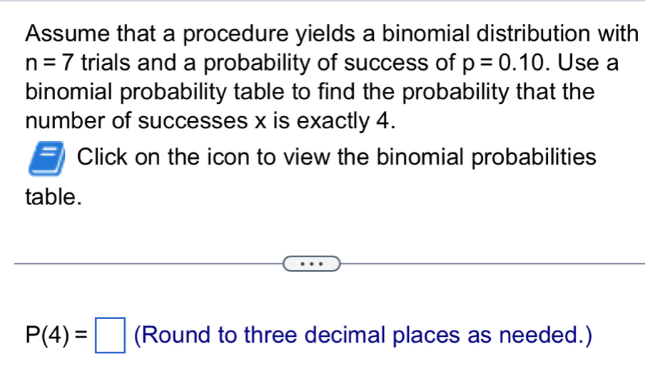Solved: Assume that a procedure yields a binomial distribution with n=7 ...