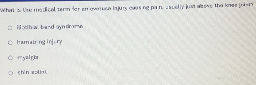 Solved: What is the medical term for an overuse injury causing pain ...