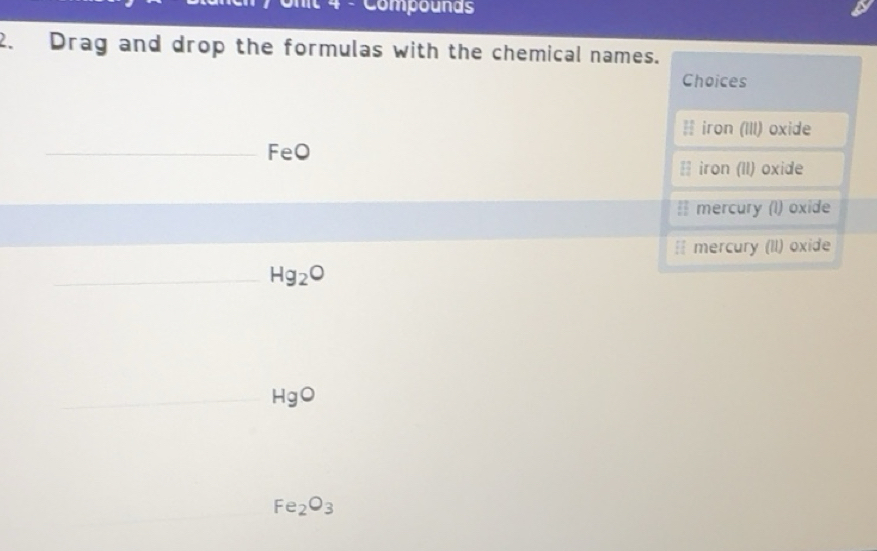 Solved: Compounas 2. Drag and drop the formulas with the chemical names ...