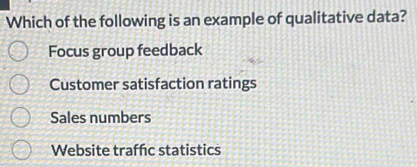 Solved: Which of the following is an example of qualitative data? Focus ...