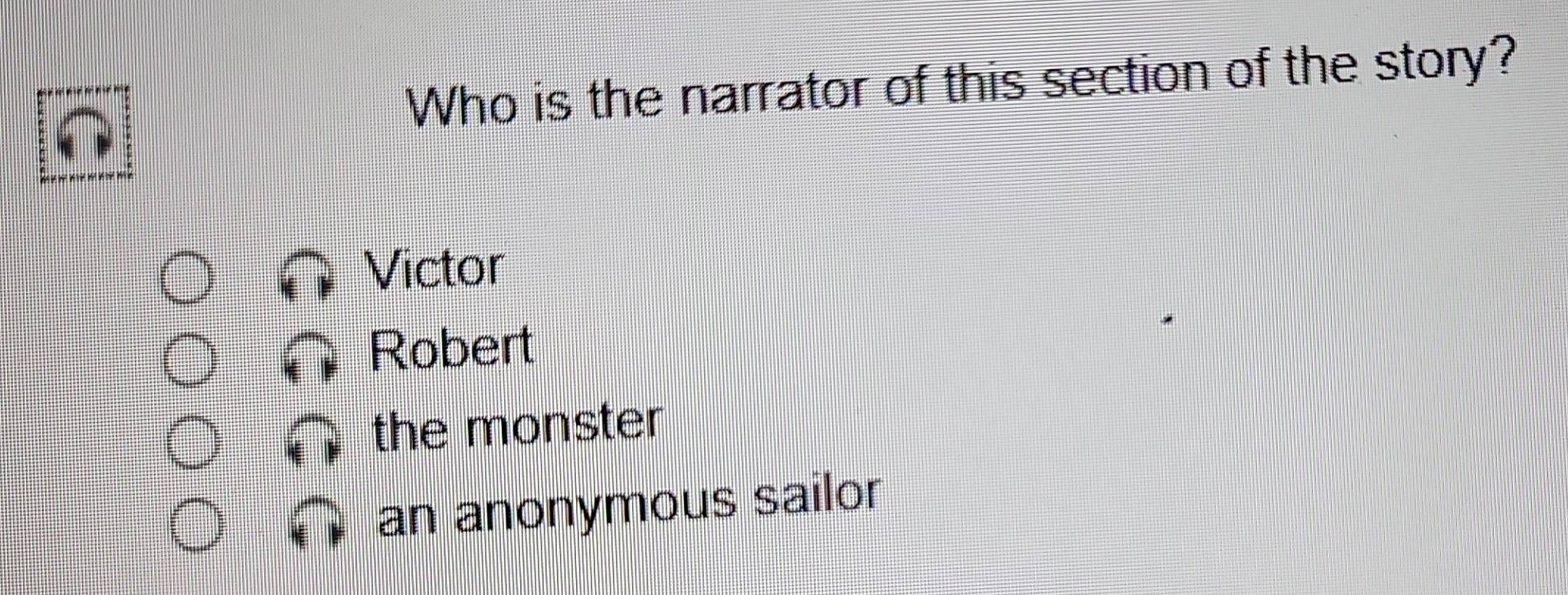 Solved: Who is the narrator of this section of the story? Victor Robert ...