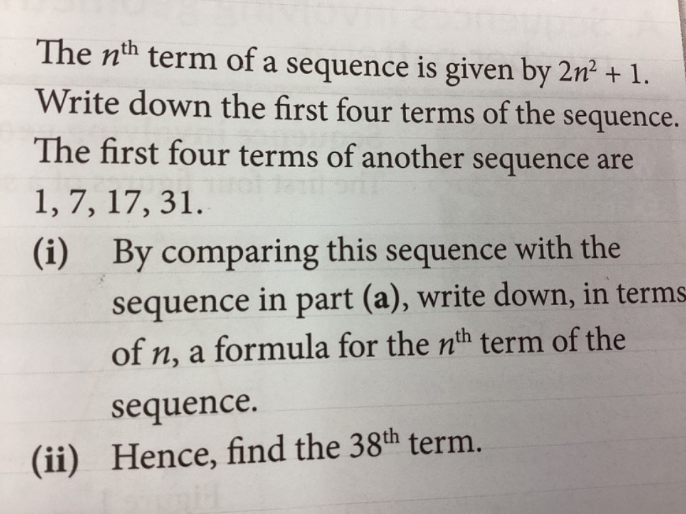 Solved: The n^(th) term of a sequence is given by 2n^2+1. Write down the first four terms of the ...