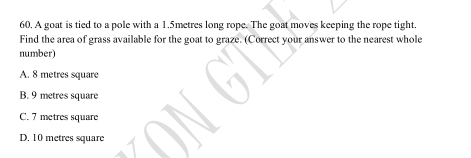 Solved: A goat is tied to a pole with a 1.5metres long rope. The goat ...