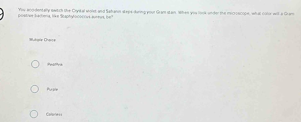 Solved: You accidentally switch the Crystal violet and Safranin steps ...