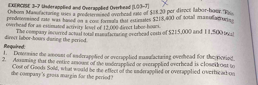 Solved: Underapplied and Overapplied Overhead [LO3-7] Osborn ...