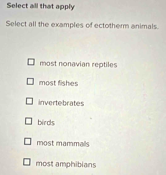 Solved: Select all that apply Select all the examples of ectotherm ...