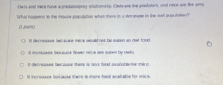Solved: Owls and mice have a predatorprey relationship. Owls are the ...
