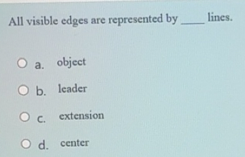 Solved: All visible edges are represented by _lines. a. object b ...