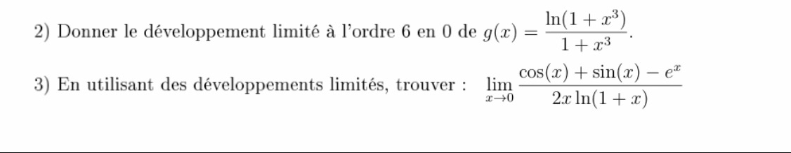 Résolu :Donner le développement limité à l'ordre 6 en 0 de g(x)= (ln (1 ...