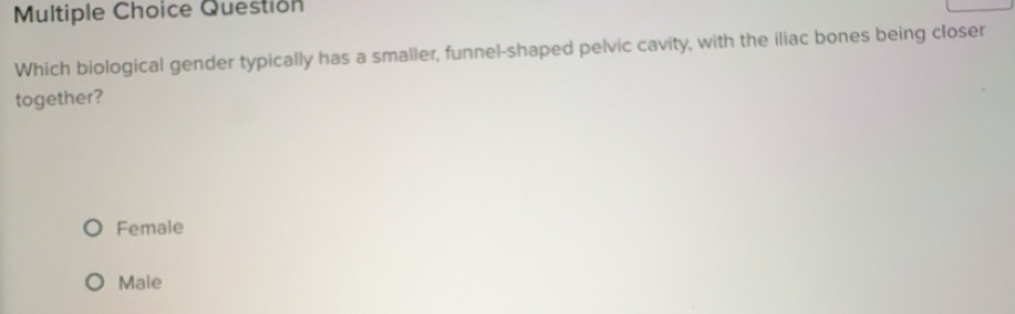 Solved: Question Which biological gender typically has a smaller ...