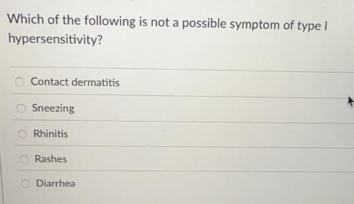 Solved: Which of the following is not a possible symptom of type I ...