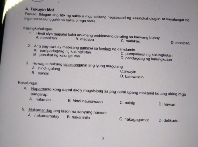 Solved: Tukuyin Mo! Panuto: Bilugan ang titik ng salita o mga salitang ...