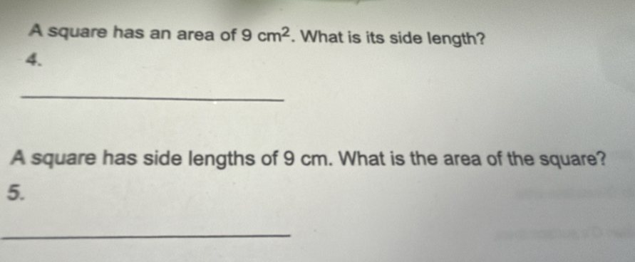 Solved: A square has an area of 9cm^2. What is its side length? 4. _ A ...