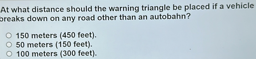 Gelöst:At what distance should the warning triangle be placed if a ...
