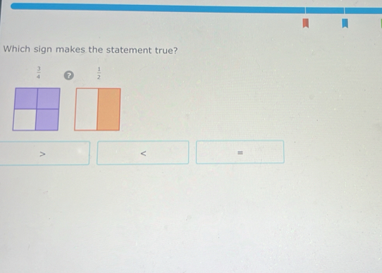 Solved: Which sign makes the statement true? ? = [Math]