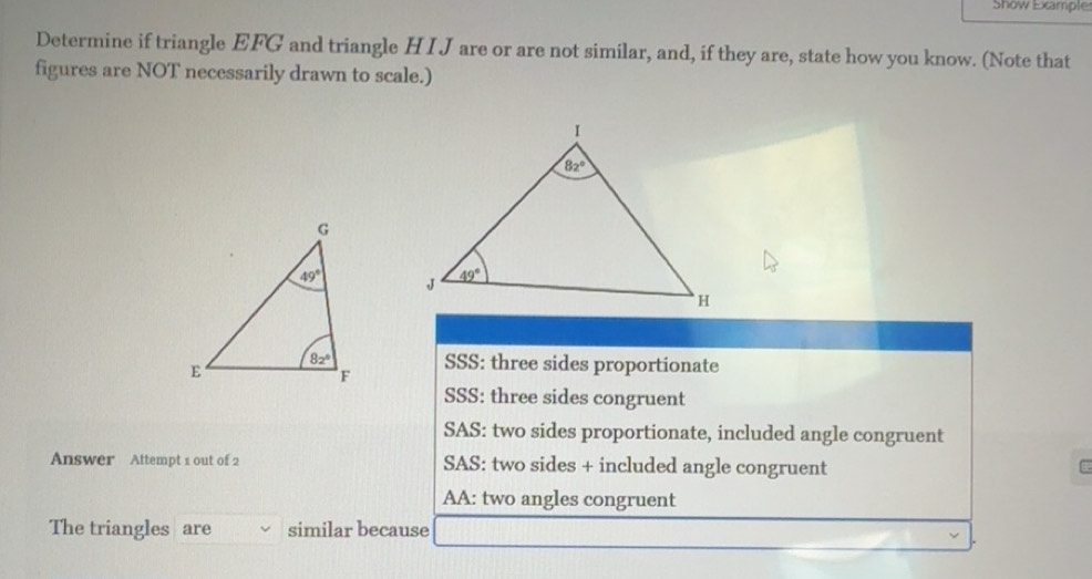Gelöst:Show Example Determine if triangle EFG and triangle H I J are or ...