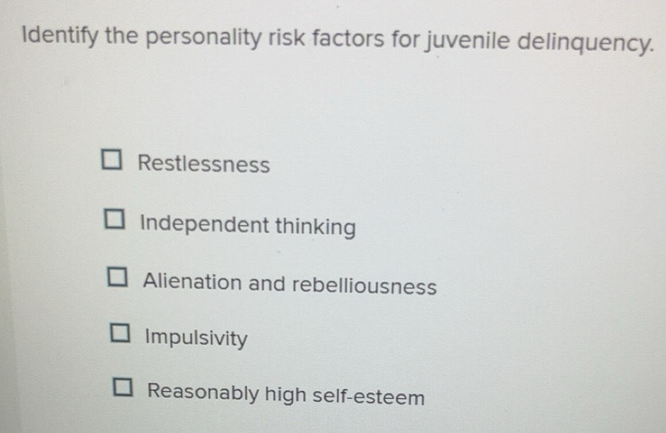 Solved: Identify the personality risk factors for juvenile delinquency ...