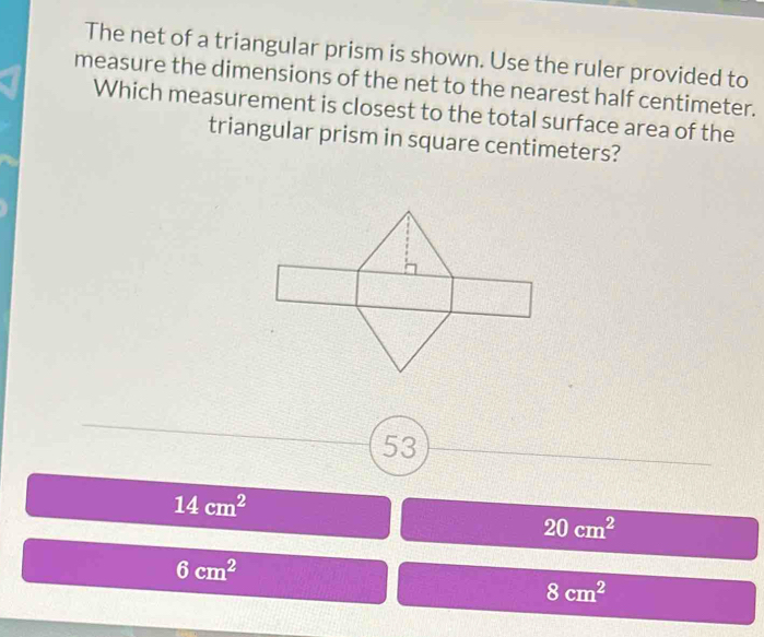 Solved: The net of a triangular prism is shown. Use the ruler provided ...