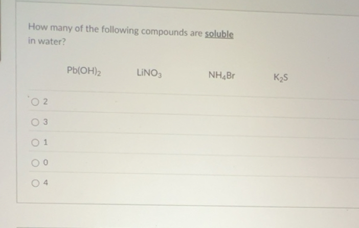 Solved: How many of the following compounds are soluble in water? Pb(OH ...