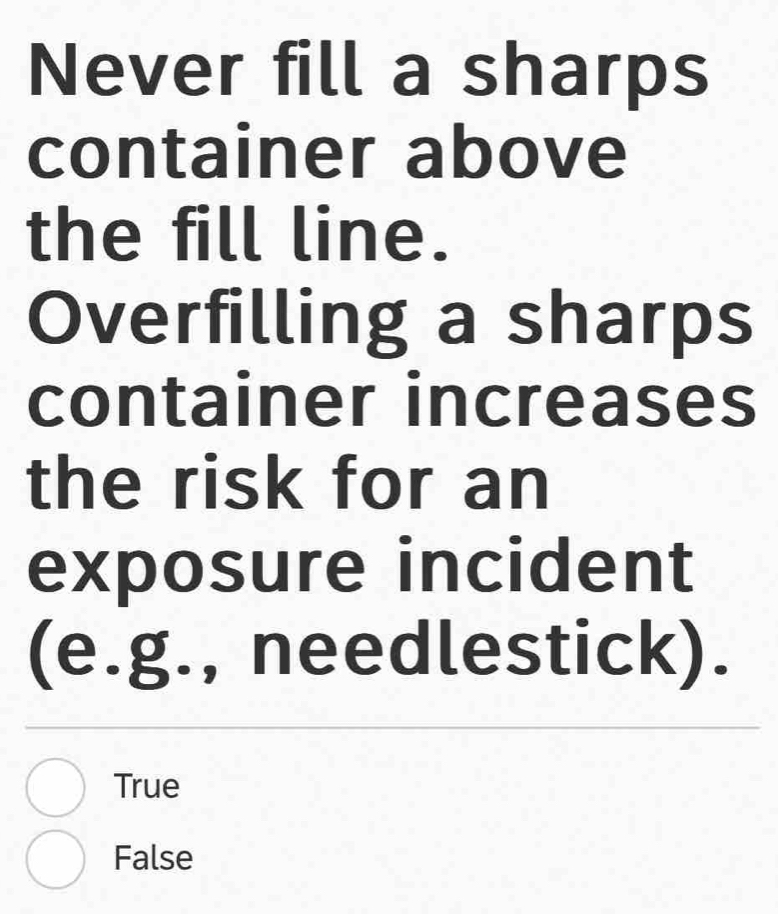 Solved: Never fill a sharps container above the fill line. Overfilling ...