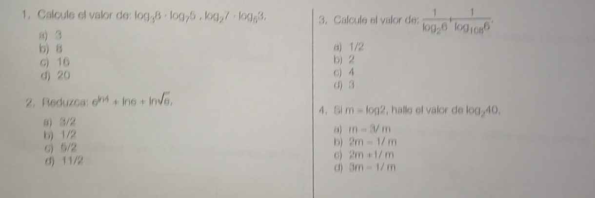 Resuelto:Calcule el valor de: log _38· log _75, log _27· log _53, 3 ...