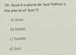 Resolvido:Qual é o plural de 'box'?(What is the plural of 'box'?) a ...