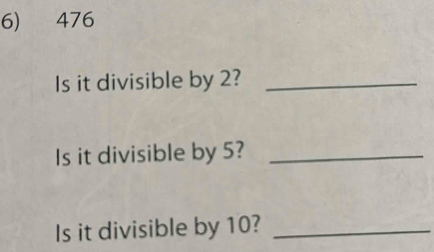 Solved: 476 Is it divisible by 2?_ Is it divisible by 5?_ Is it ...