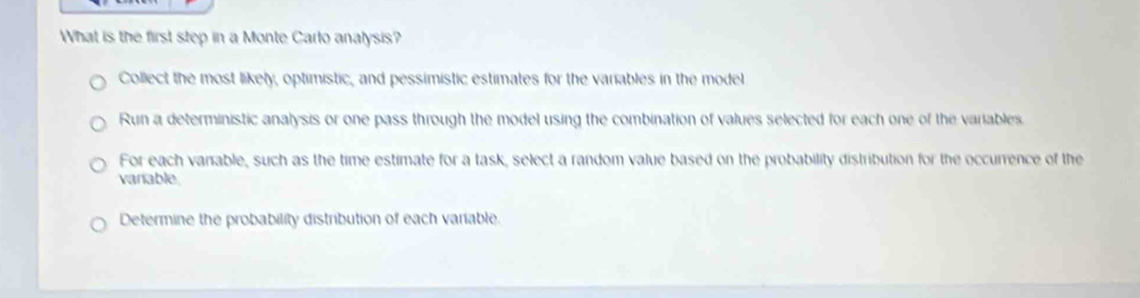 Solved: What is the first step in a Monte Carlo analysis? Collect the ...