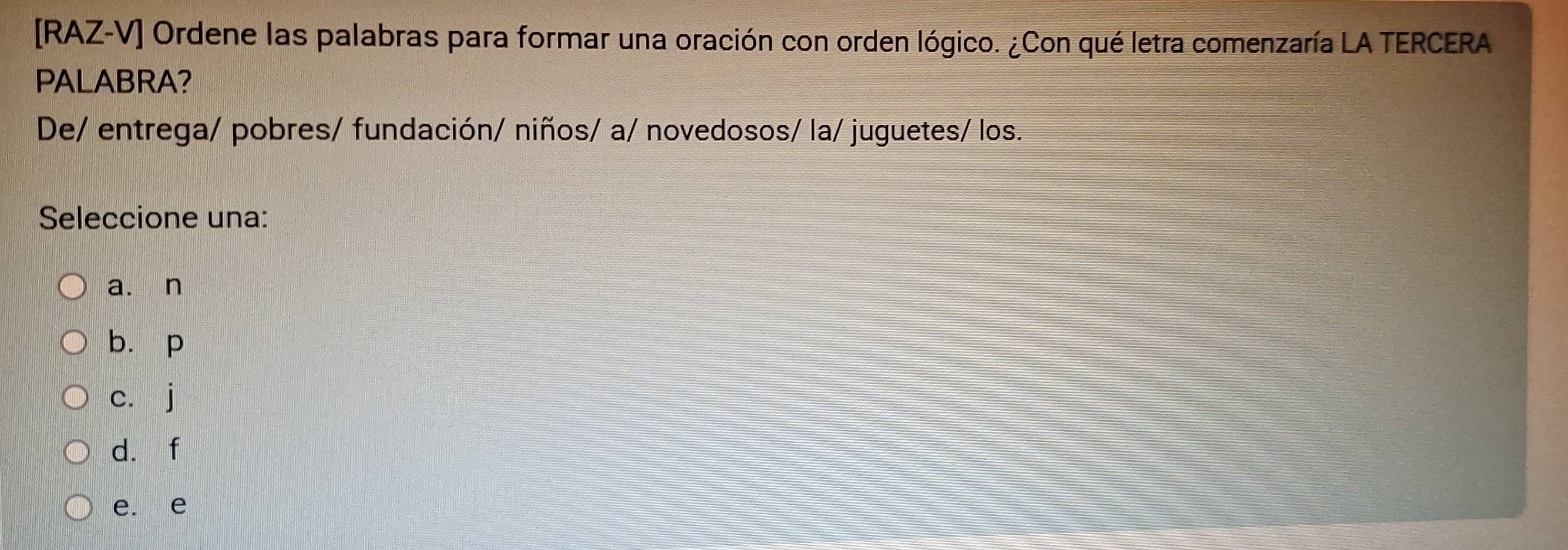 Resuelto:[RAZ-V] Ordene las palabras para formar una oración con orden ...