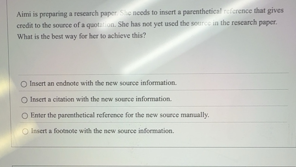 Solved: Aimi is preparing a research paper. She needs to insert a ...