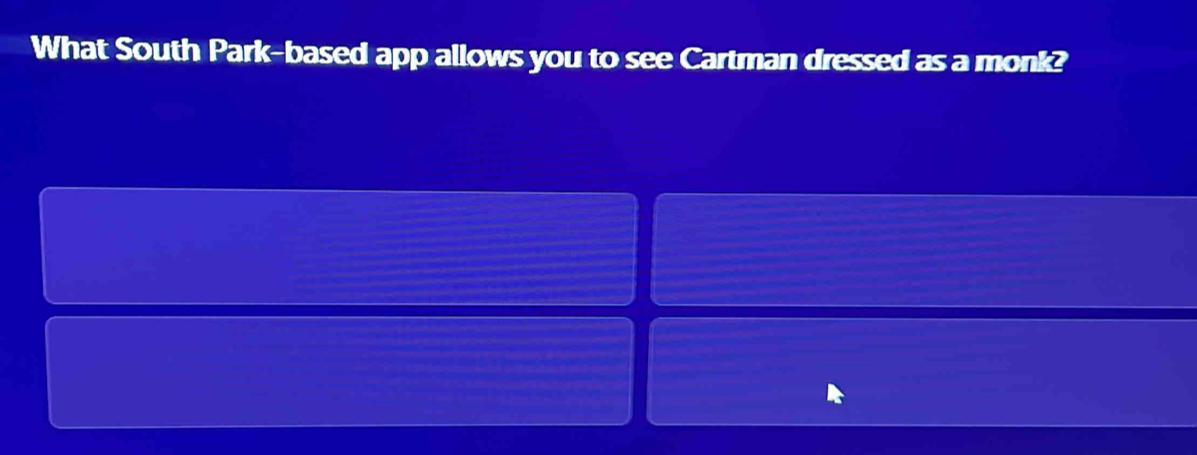 Solved: What South Park-based app allows you to see Cartman dressed as ...