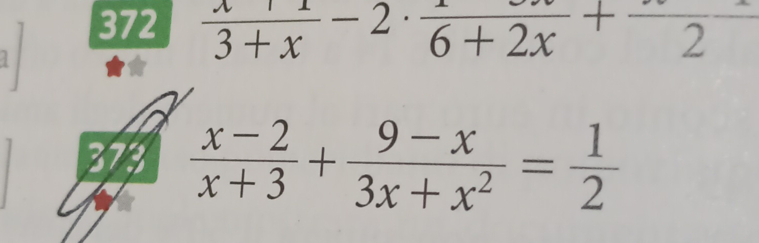 Risolto:372 x/3+x -2· frac 6+2x+frac 2 373 (x-2)/x+3 + (9-x)/3x+x^2 = 1/2