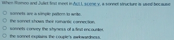 Solved: When Romeo and Juliet first meet in Act I, scene v, a sonnet ...