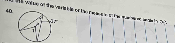 Solved: the value of the variable or the measure of the numbered angle ...
