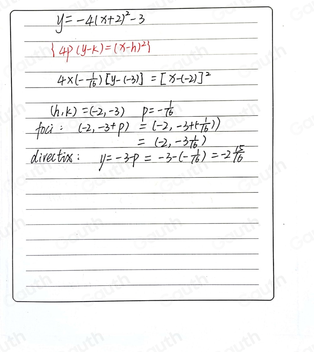 Solved: Identify the focus and directrix of the parabola: y=-4(x+2)^2-3 ...