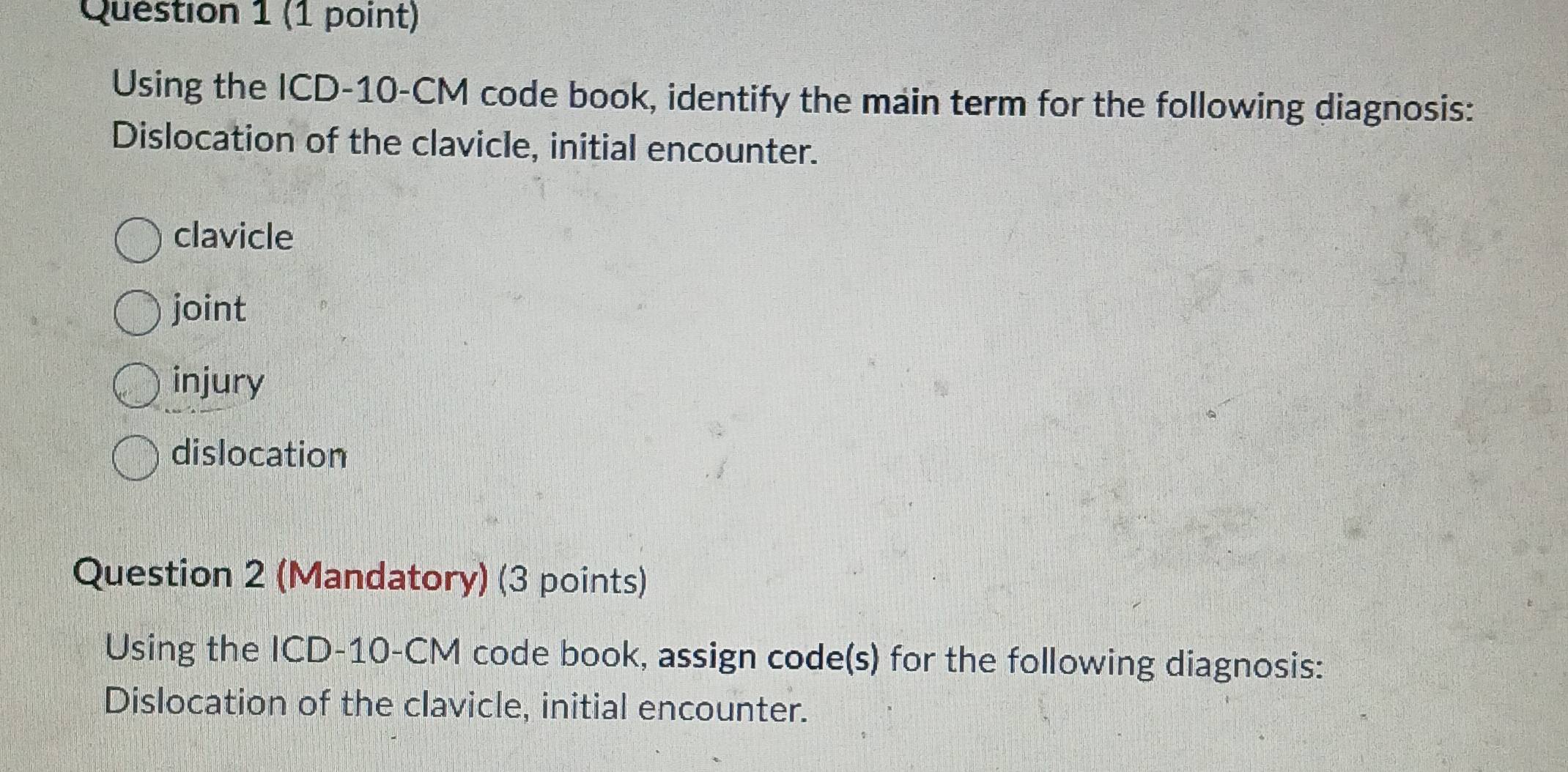 Solved: Using the ICD- 10-CM code book, identify the main term for the ...