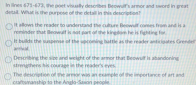 Solved: In lines 671-673, the poet visually describes Beowulf's armor ...