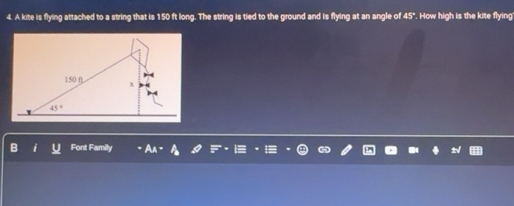Solved: A kite is flying attached to a string that is 150 ft long. The ...