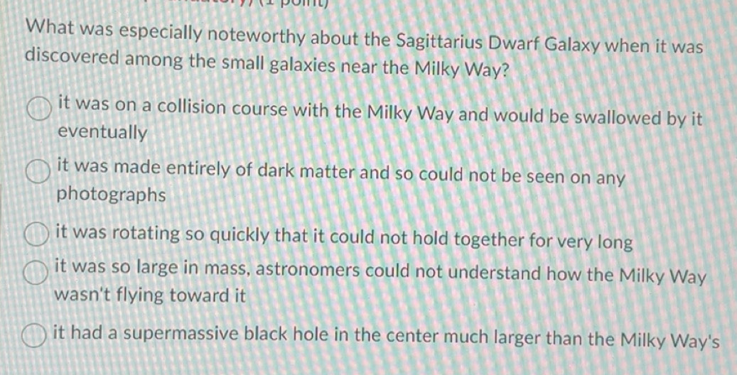 Solved: What was especially noteworthy about the Sagittarius Dwarf ...