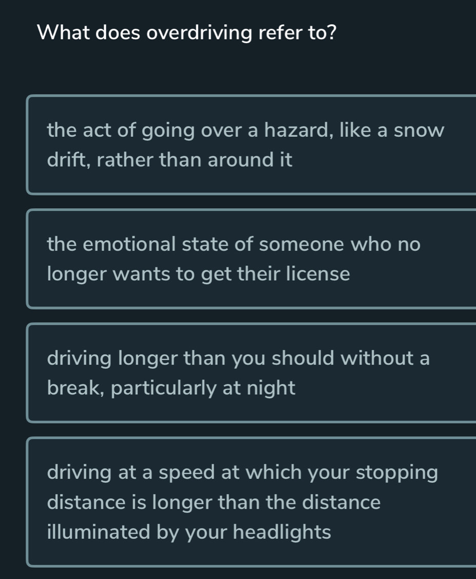 Solved: What does overdriving refer to? the act of going over a hazard ...