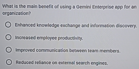 Solved: What is the main benefit of using a Gemini Enterprise app for ...