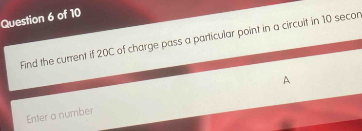 Solved: Find the current if 20C of charge pass a particular point in a ...