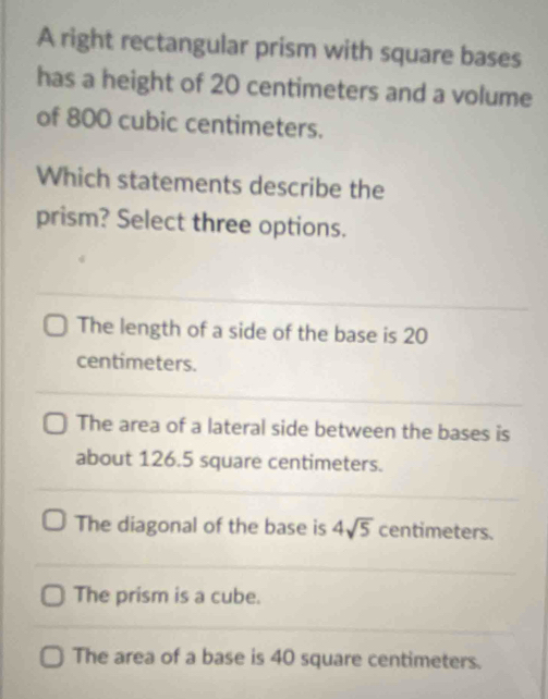 Solved: A right rectangular prism with square bases has a height of 20 ...