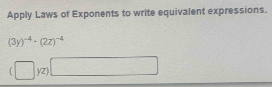 Solved: Apply Laws of Exponents to write equivalent expressions. (3y ...