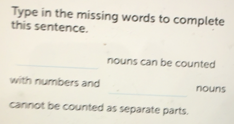 Resuelto:Type in the missing words to complete this sentence. _nouns ...