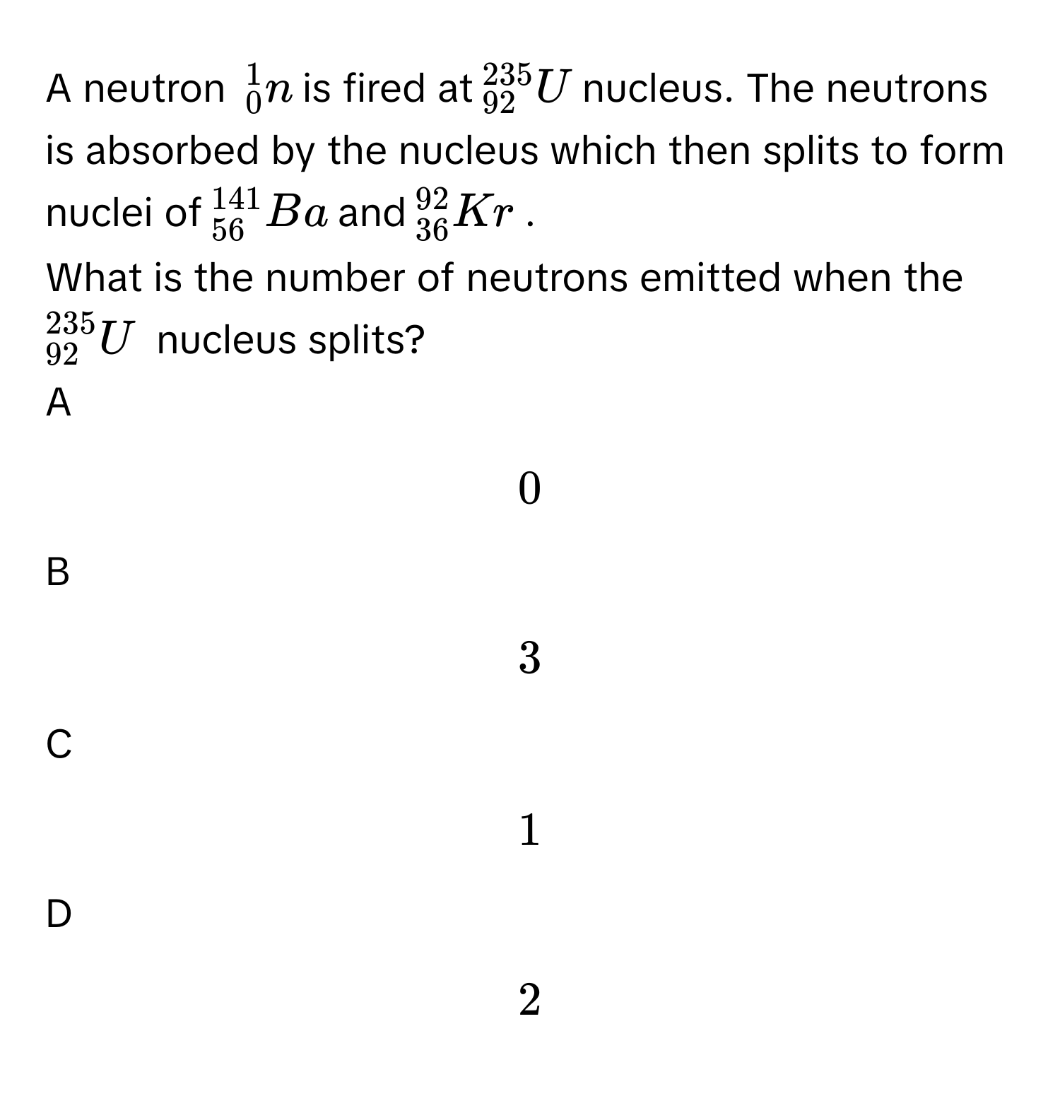 Solved: A neutron $$^1_0n$$ is fired at $$^235_92U$$ nucleus. The ...