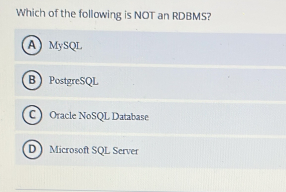 Solved: Which of the following is NOT an RDBMS? AMySQL BPostgreSQL C ...