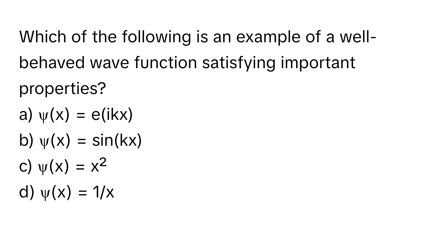 Solved: Which of the following is an example of a well-behaved wave ...